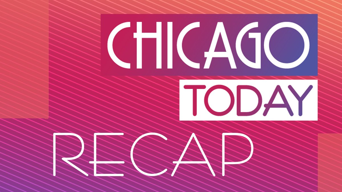 Chicago Today Recap: Details From This Week’s Shows – NBC Chicago
